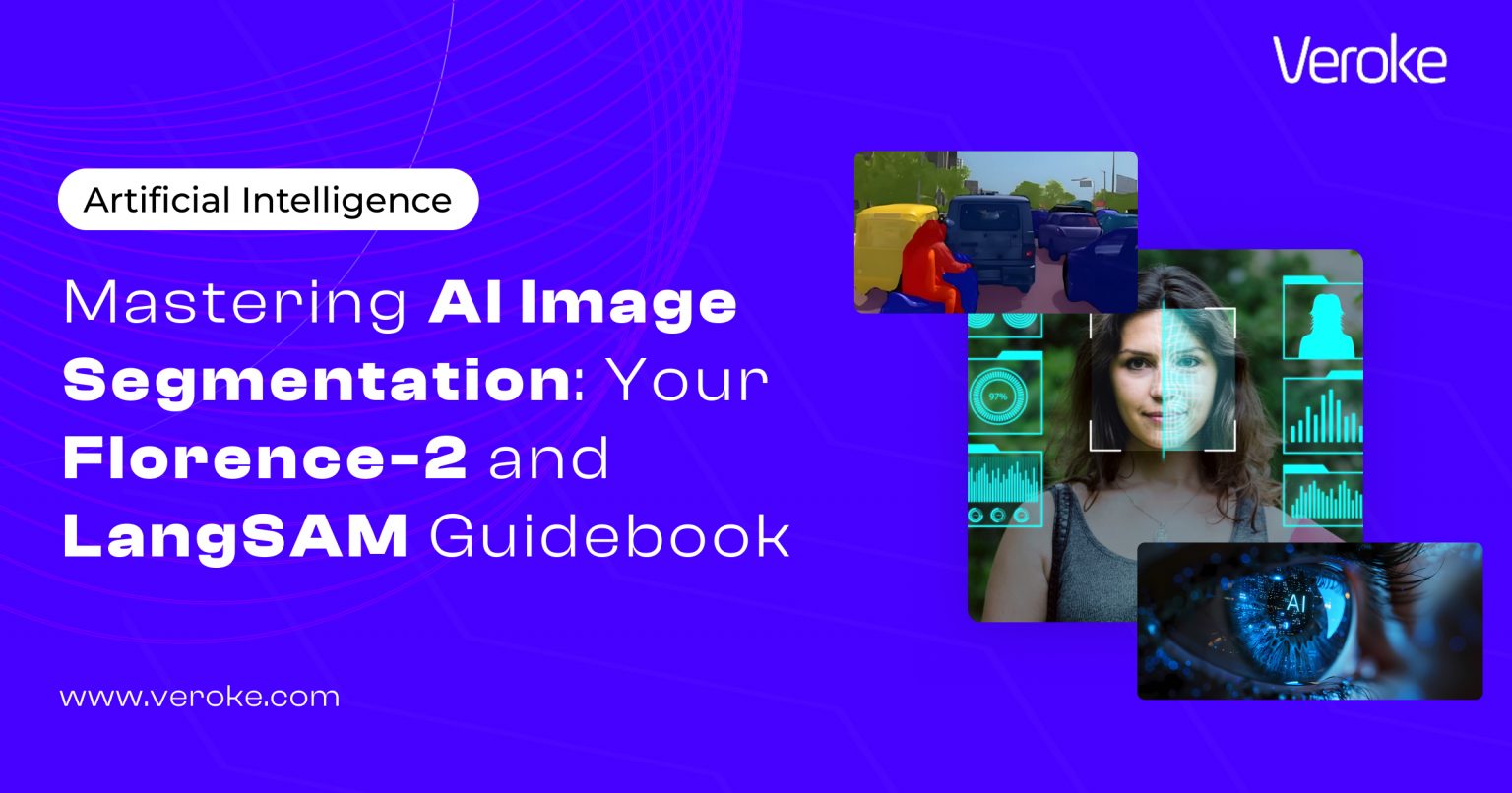 Mastering AI Image Segmentation: Your Florence-2 & LangSAM Guidebook - Veroke
